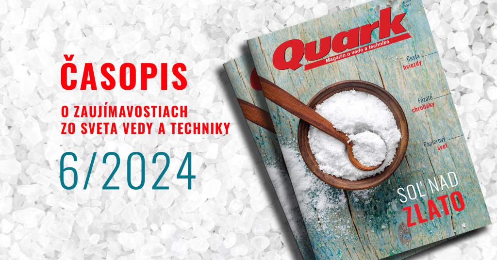 Čo nájdete v Quarku 6/2024 - Časopis Quark